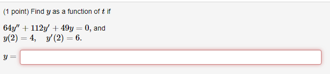 Solved (1 point) Find \\( y \\) as a function of \\( t \\) | Chegg.com