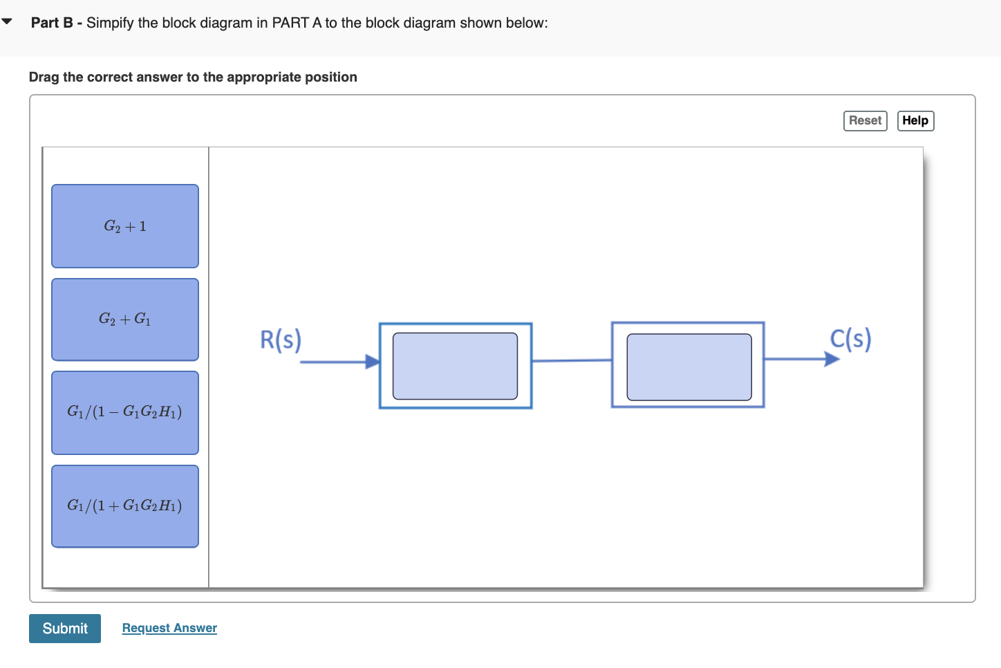 Solved Simplify using block reduction method + C(s) R(s) G1 | Chegg.com