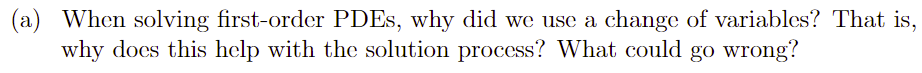 Solved (a) When solving first-order PDEs, why did we use a | Chegg.com