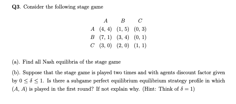 Solved Q3. Consider the following stage game (a). Find all | Chegg.com