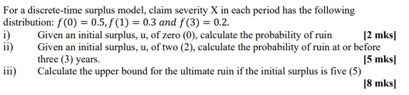Solved For a discrete-time surplus model, claim severity X | Chegg.com
