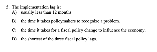 Solved The implementation lag is:A) ﻿usually less than 12 | Chegg.com