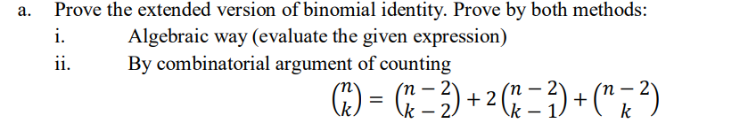 Solved a. Prove the extended version of binomial identity. | Chegg.com
