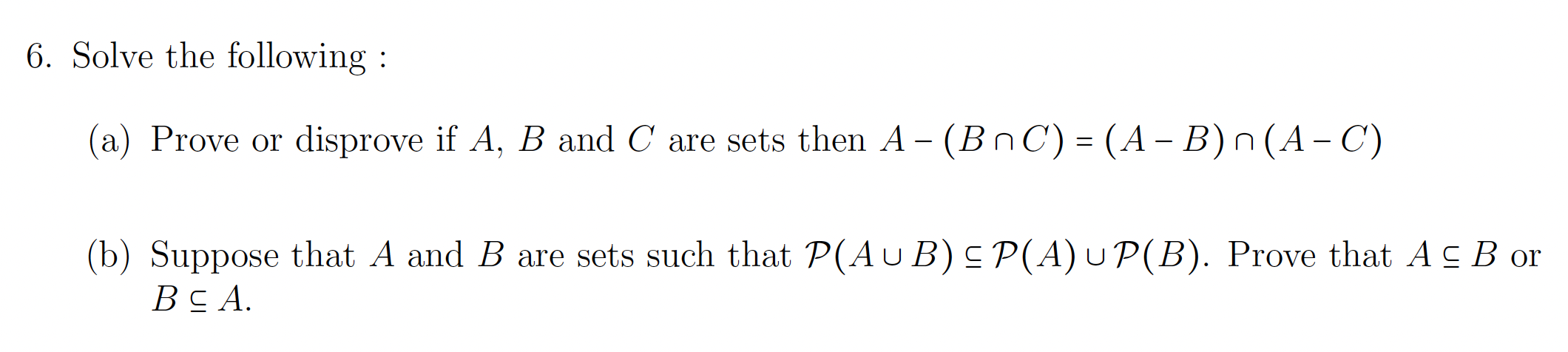 Solved 6. Solve the following: (a) Prove or disprove if A,B | Chegg.com