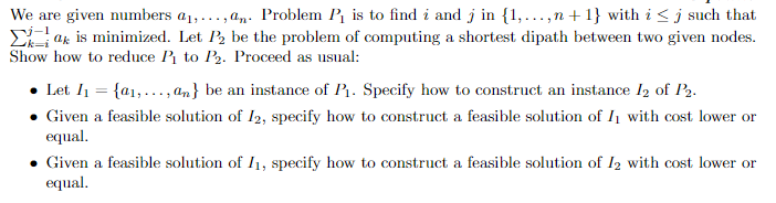 Solved We are given numbers a1,…,an. Problem P1 is to find i | Chegg.com