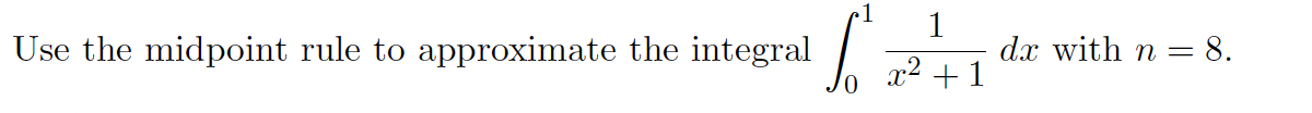 Solved Use the midpoint rule to approximate the integral | Chegg.com