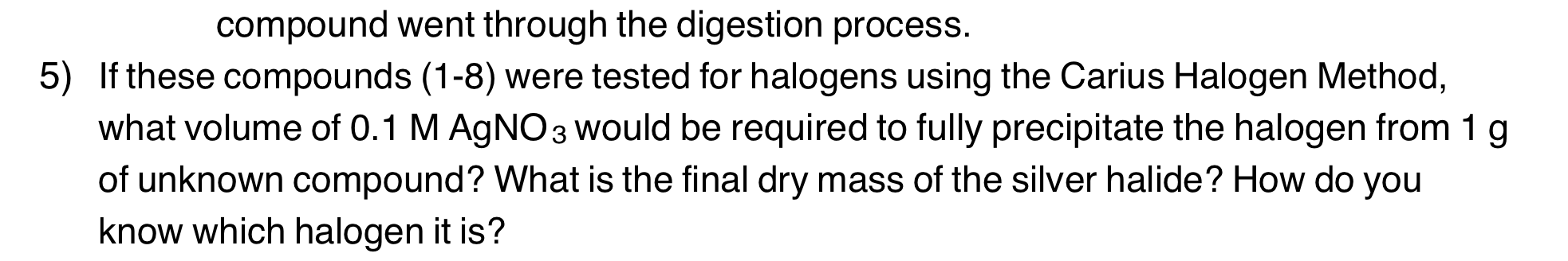 Solved compound went through the digestion process. 5) If | Chegg.com