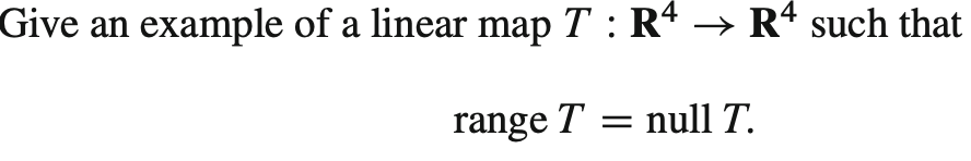 Solved Give an example of a linear map T:R4→R4 ﻿such | Chegg.com