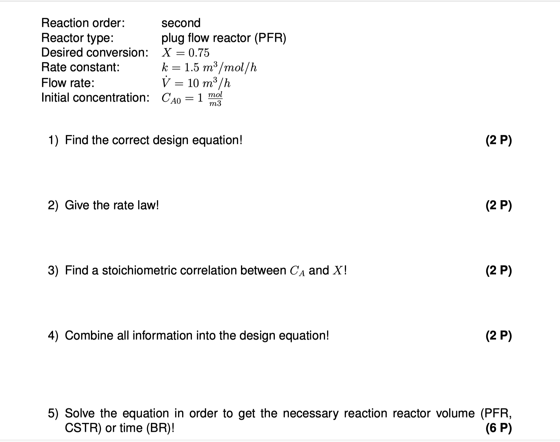 Solved 1) Find the correct design equation! (2 P) 2) Give | Chegg.com