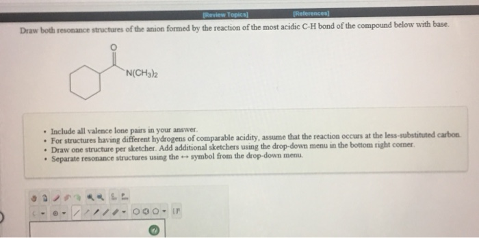 Solved Draw both resonance structures of the anion formed by | Chegg.com
