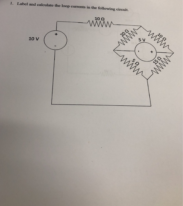 Solved 1. Label and calculate the loop currents in the | Chegg.com