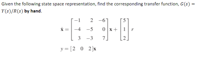 Solved Given the following state space representation, find | Chegg.com