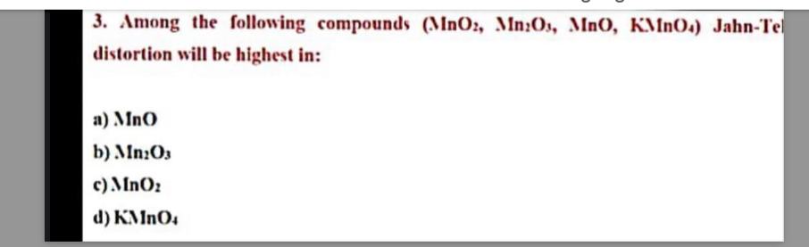 Solved 3. Among the following compounds (MnO2, Mn20s, MnO, | Chegg.com