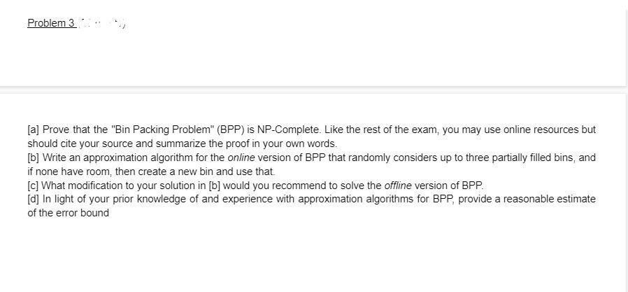 Solved Problem 3 [a] Prove that the "Bin Packing Problem" | Chegg.com