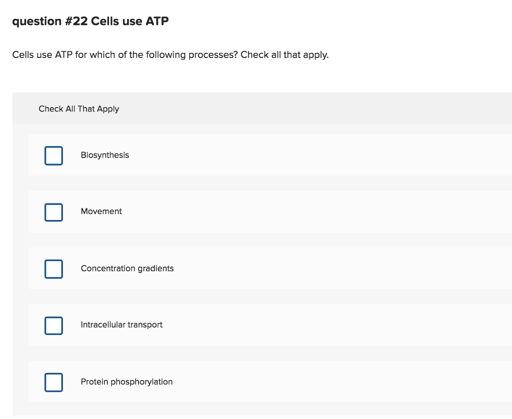 Solved question #22 Cells use ATP Cells use ATP for which of | Chegg.com