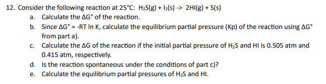 Solved 12. Consider the following reaction at 25∘C:H2 S( | Chegg.com