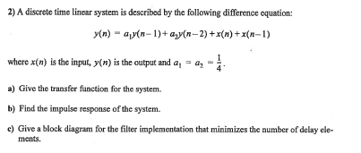 Solved 2) A discrete time linear system is described by the | Chegg.com