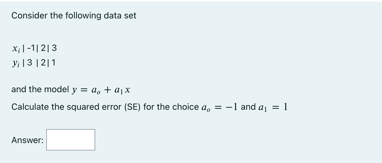 Solved Consider the following data set xi∣−1∣2∣3yi∣3∣2∣1 and | Chegg.com