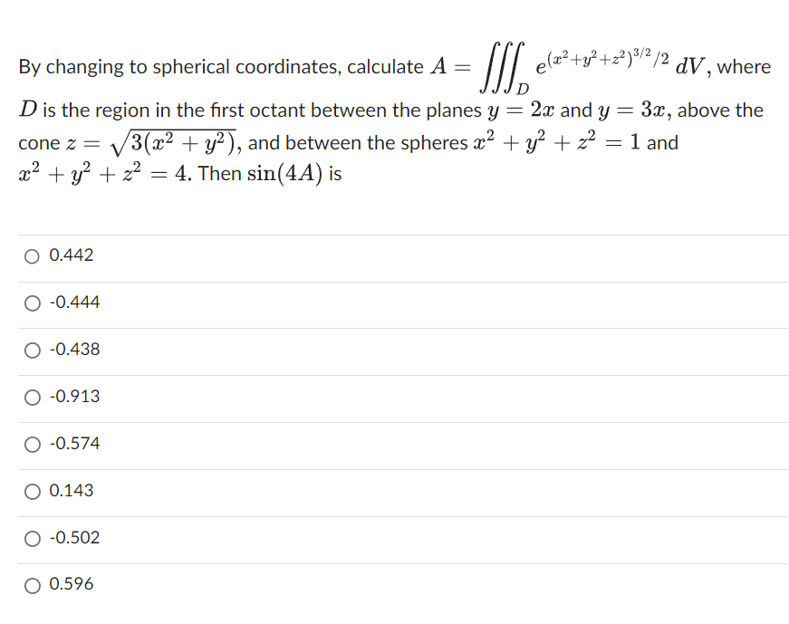 Solved By changing to spherical coordinates, calculate | Chegg.com