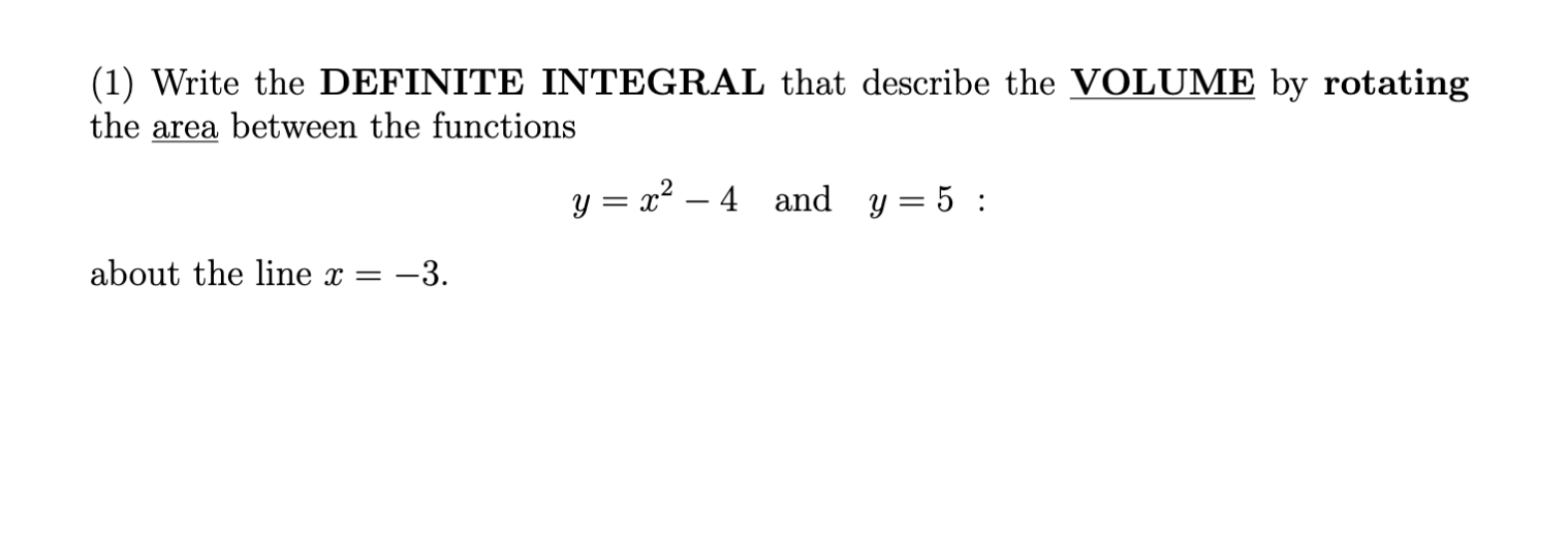 Solved (1) Write the DEFINITE INTEGRAL that describe the | Chegg.com