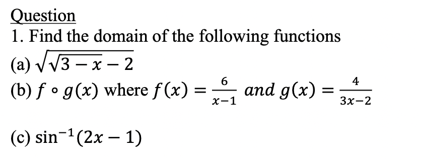 Solved Question 1. Find the domain of the following | Chegg.com