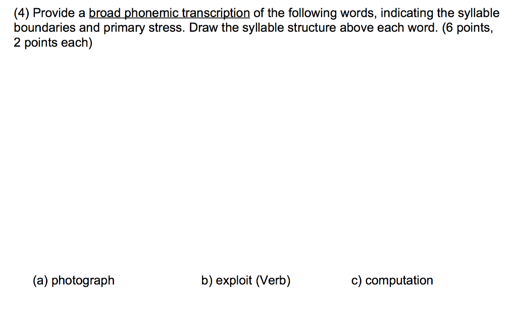 (4) Provide a broad phonemic transcription of the | Chegg.com