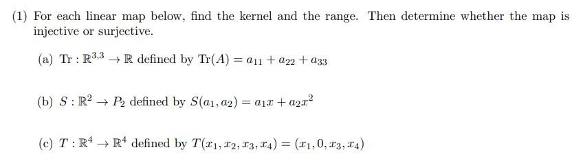 Solved (1) For each linear map below, find the kernel and | Chegg.com