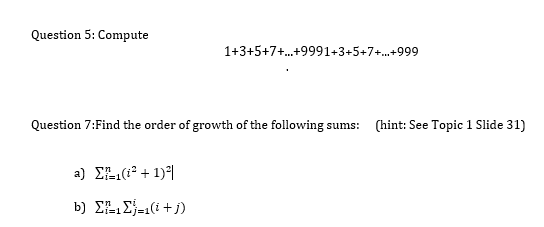Solved Question 5: Compute 1+3+5+7+…+9991+3+5+7+…+999 | Chegg.com