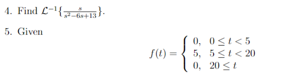 Solved 4. Find L−1{s2−6s+13s}. 5. Given | Chegg.com