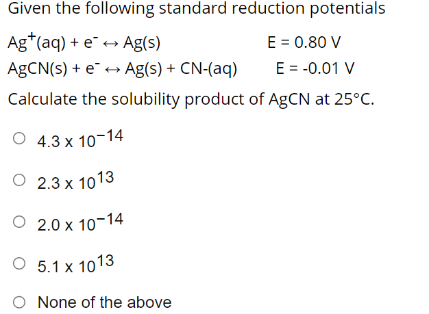 Solved Given the following standard reduction potentials | Chegg.com