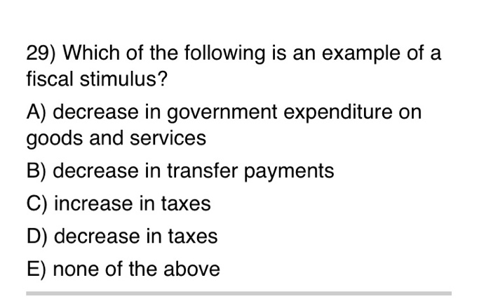 Solved 29) Which of the following is an example of a fiscal | Chegg.com