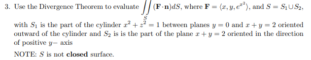 Solved Use the Divergence Theorem to evaluate ∬S(F*n)dS, | Chegg.com