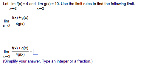 Solved Let limx→2f(x)=4 and limx→2g(x)=10. Use the limit | Chegg.com