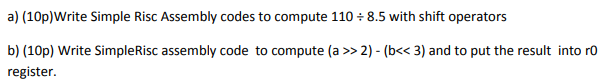 Solved a) (10p)Write Simple Risc Assembly codes to compute | Chegg.com