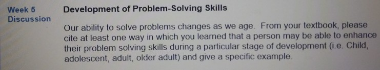 Solved Week 5 Discussion Development of Problem-Solving | Chegg.com