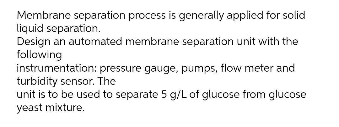 Solved Membrane separation process is generally applied for | Chegg.com