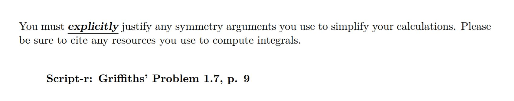 Solved You must explicitly justify any symmetry arguments | Chegg.com