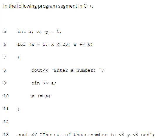 Solved In the following program segment in C++, 5 int | Chegg.com