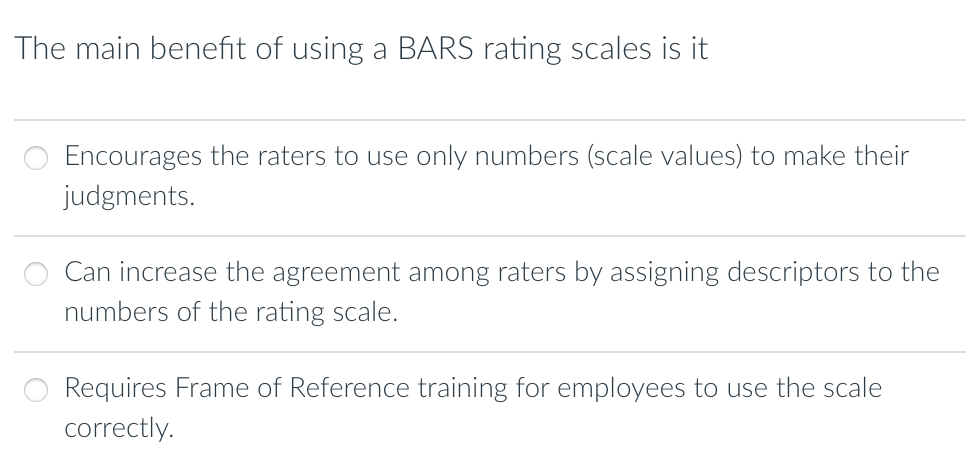 Solved The main benefit of using a BARS rating scales is it | Chegg.com