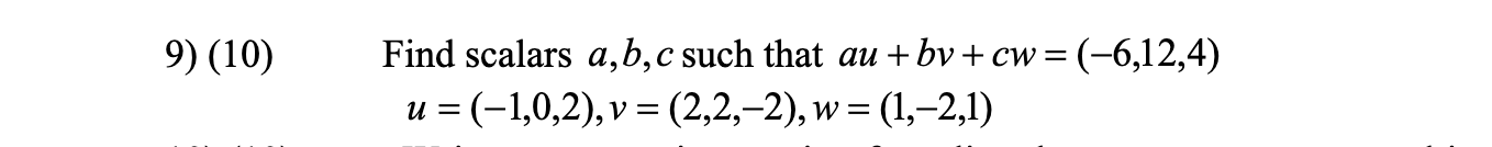 Solved (10) ﻿Find scalars a,b,c ﻿such that | Chegg.com