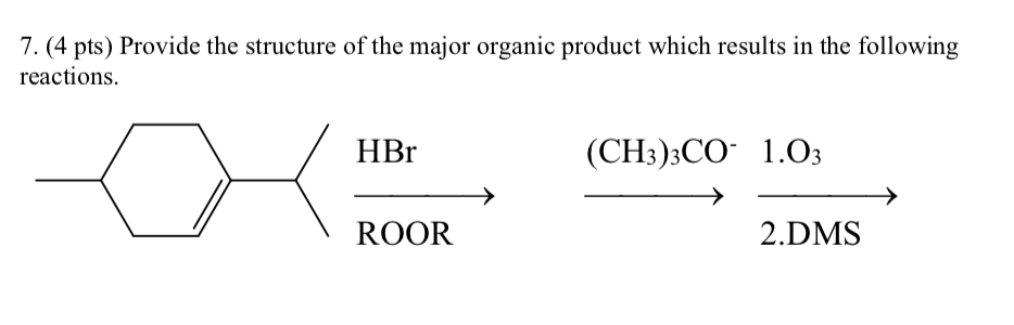 Solved 7. (4 pts) Provide the structure of the major organic | Chegg.com