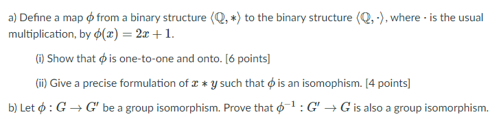 Solved a) Define a map o from a binary structure (Q, *) to | Chegg.com