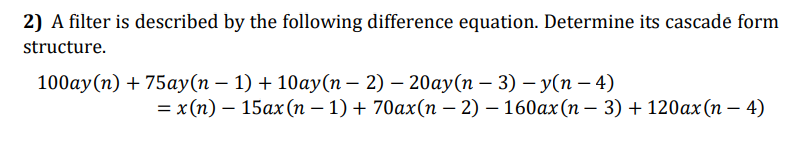 Solved 2) A filter is described by the following difference | Chegg.com