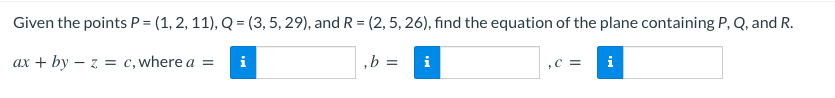 Solved Given the points P=(1,2,11),Q=(3,5,29), and | Chegg.com