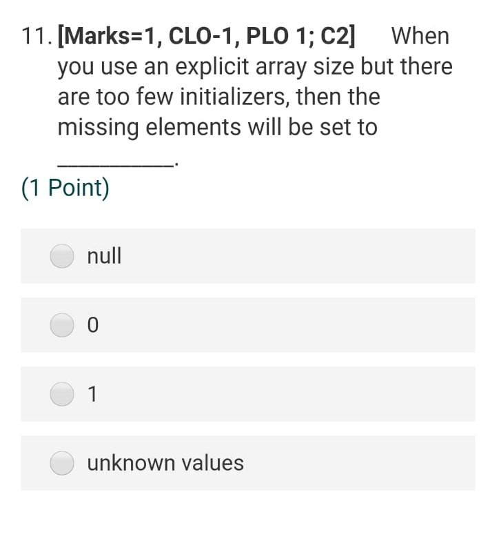 Solved 11. [Marks=1, CLO-1, PLO 1; C2] When you use an | Chegg.com