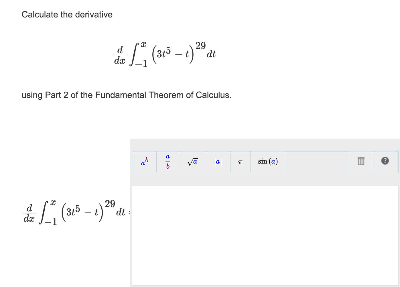 Solved Calculate the derivative dxd∫−1x(3t5−t)29dt using | Chegg.com
