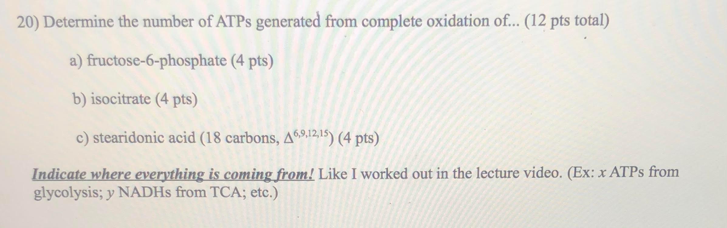Solved 20) Determine the number of ATPs generated from | Chegg.com