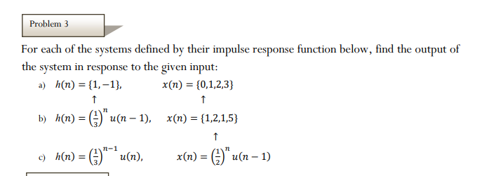 Solved For each of the systems defined by their impulse | Chegg.com