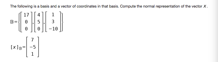 Solved The following is a basis and a vector of coordinates | Chegg.com