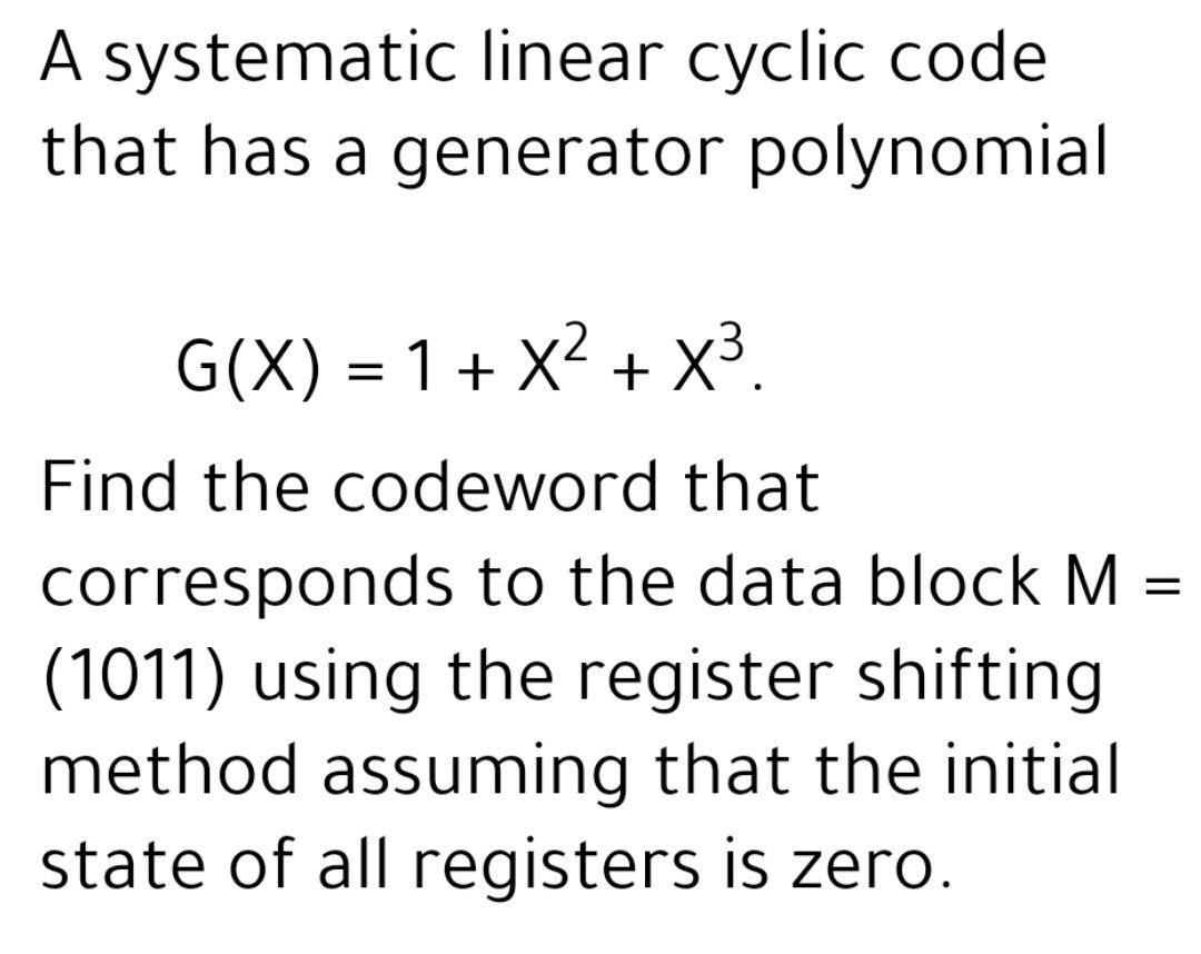 Solved A Systematic Linear Cyclic Code That Has A Generator